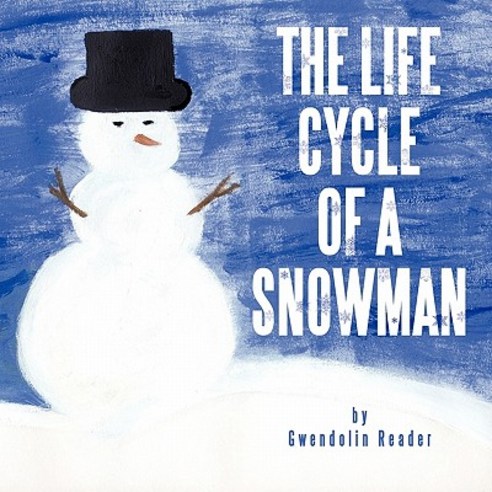 The Life Cycle of a Snowman Paperback, Authorhouse - 최저가 알림ㆍ특가 할인ㆍ가격비교 ...