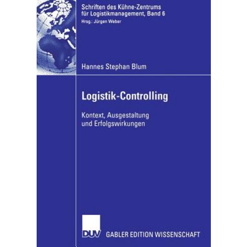 Logistik-Controlling: Kontext Ausgestaltung Und Erfolgswirkungen ...