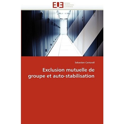 Exclusion Mutuelle de Groupe Et Auto-Stabilisation Paperback, Omniscriptum - 가격