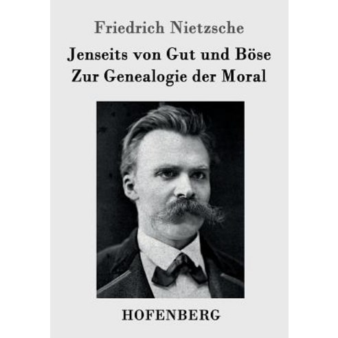 Jenseits Von Gut Und Bose / Zur Genealogie Der Moral Paperback ...
