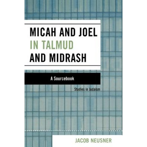 Micah and Joel in Talmud and Midrash: A Source Book Paperback, Upa - 가격 ...