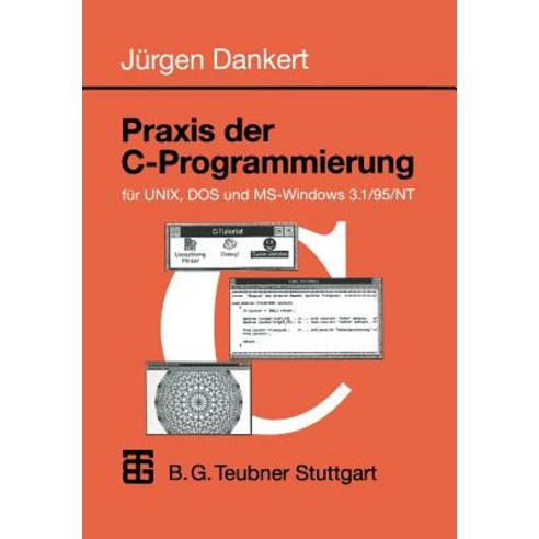 Praxis Der C-Programmierung Fur Unix DOS Und MS-Windows 3.1/95/NT ...