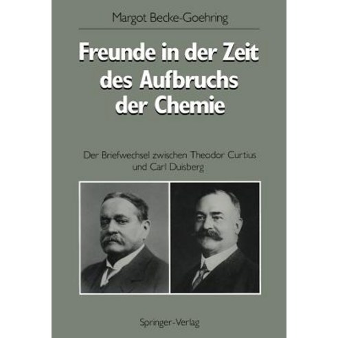 Freunde in Der Zeit Des Aufbruchs Der Chemie: Der Briefwechsel Zwischen ...