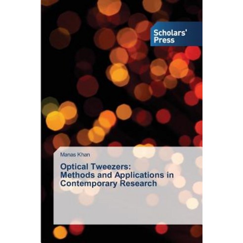 Optical Tweezers: Methods and Applications in Contemporary Research ...