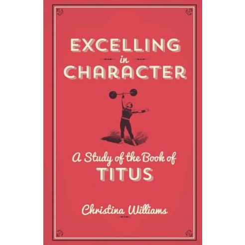 Excelling in Character: A Study of the Book of Titus Paperback, A B M ...