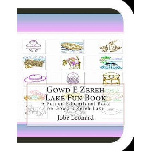 Gowd E Zereh Lake Fun Book: A Fun an Educational Book on Gowd E Zereh ...