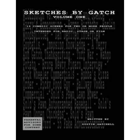 Sketches by Gatch Volume 1: 19 Comedic Sketches Paperback, Createspace ...