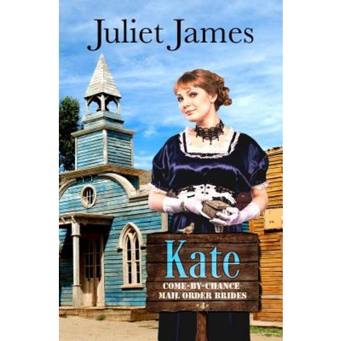 Kate - Book 4 Come by Chance Mail Order Brides: Sweet Montana Western ...