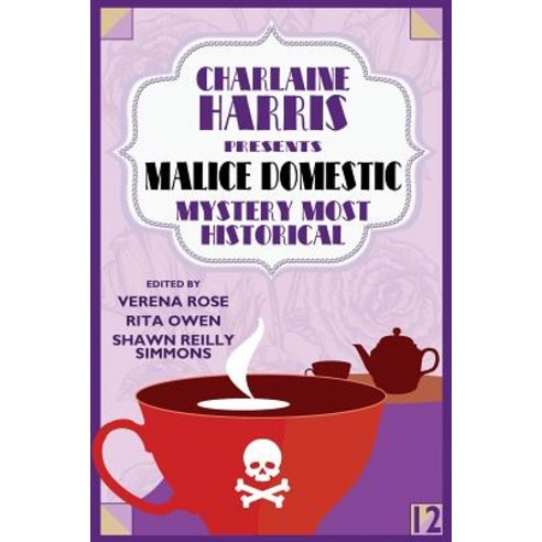 Charlaine Harris Presents Malice Domestic 12: Mystery Most Historical ...