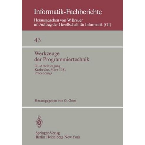 Werkzeuge Der Programmiertechnik: GI-Arbeitstagung Karlsruhe 16.-17. Marz 1981.