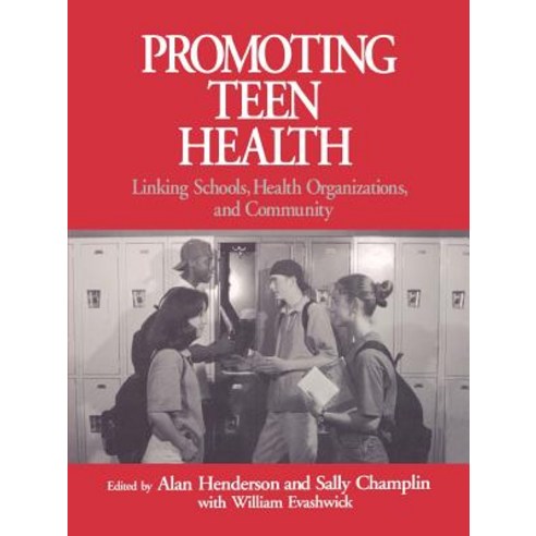 Promoting Teen Health: Linking Schools Health Organizations and ...
