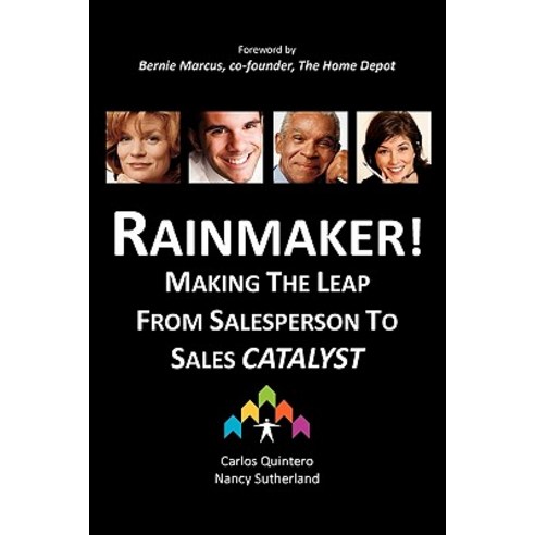 Rainmaker! Making the Leap from Salesperson to Sales Catalyst Paperback ...