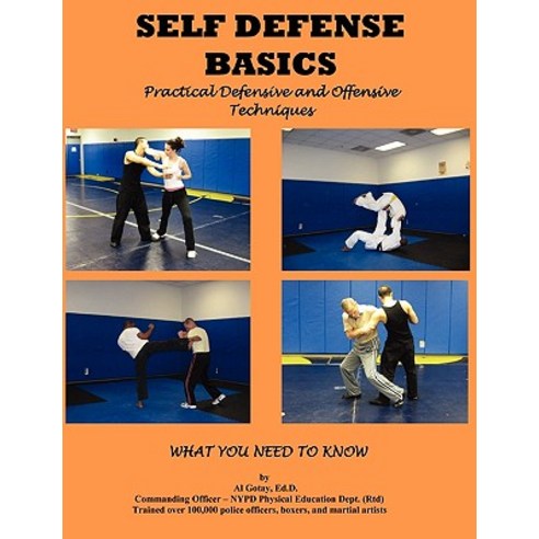 Self Defense Basics: Practical Defensive and Offensive Techniques Paperback, Ou