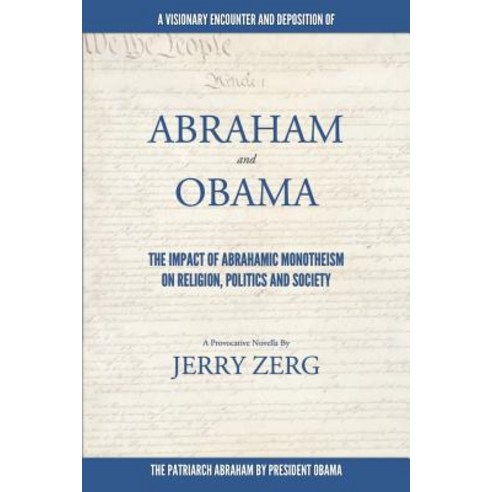 Abraham and Obama: The Impact of Abrahamic Monotheism on Religion ...
