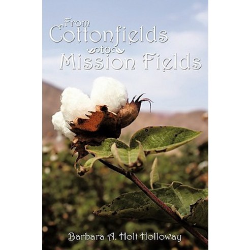 From Cottonfields to Mission Fields Paperback, Authorhouse - 가격 변동 추적 ...