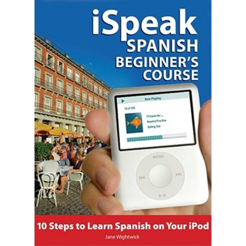 Ispeak Spanish Beginner''s Course (MP3 CD+ Guide): 10 Steps to Learn ...
