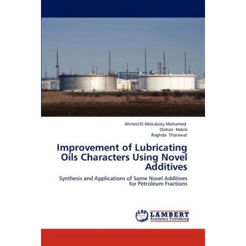 Improvement of Lubricating Oils Characters Using Novel Additives ...