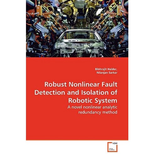 Robust Nonlinear Fault Detection and Isolation of Robotic System Paperback, VDM