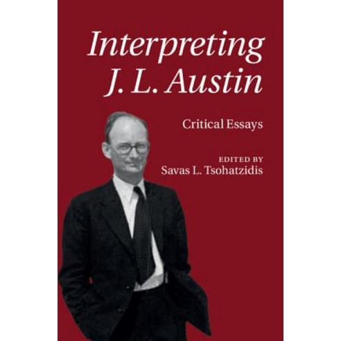 Interpreting J.L. Austin: Critical Essays Hardcover, Cambridge ...