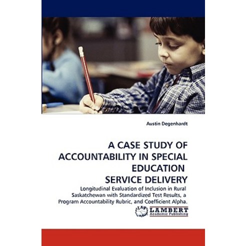 A Case Study of Accountability in Special Education Service Delivery Paperback, LAP Lambert ...