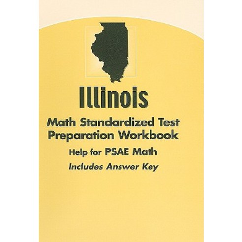 Illinois Math Standardized Test Preparation Workbook: Help for PSAE ...