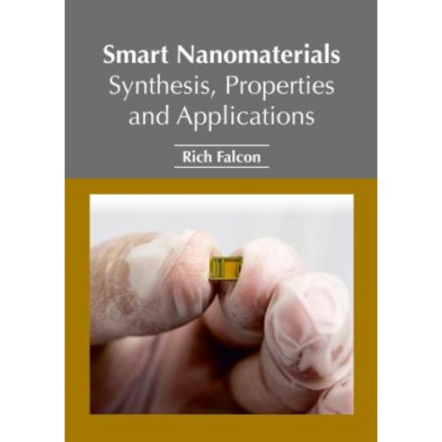 Smart Nanomaterials: Synthesis Properties and Applications Hardcover, NY Resear