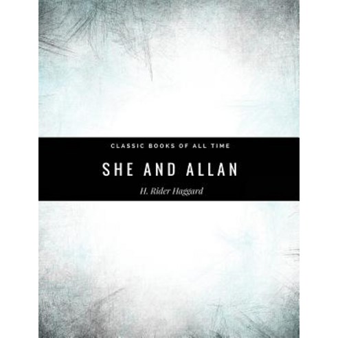She and Allan by H. Rider Haggard Paperback, Createspace Independent ...