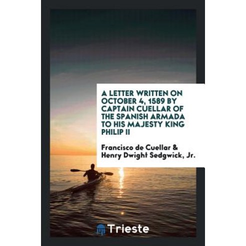 A Letter Written on October 4 1589 by Captain Cuellar of the Spanish ...