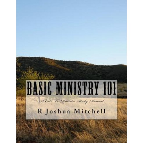 Basic Ministry 101: A Call to Minister Study Manual Paperback ...