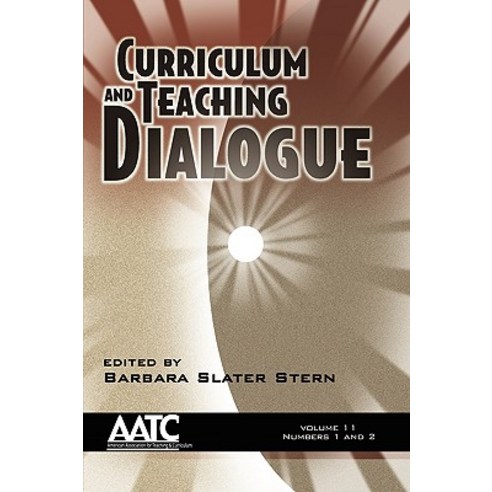 Curriculum and Teaching Dialogue Volume 11 Issues 1&2 2009 (PB ...