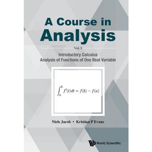 Course in Analysis a - Volume I: Introductory Calculus Analysis of ...