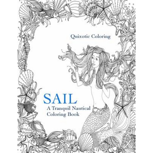 Sail: A Tranquil Nautical Coloring Book Paperback, Createspace ...