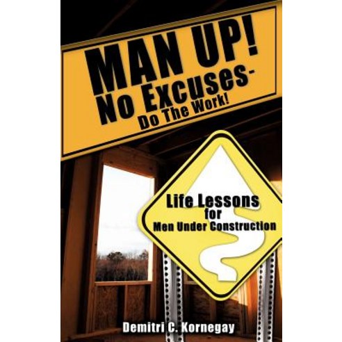 Man Up! No Excuses - Do the Work! Paperback, Xulon Press - 가격 변동 추적 그래프 ...