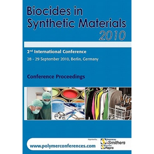 Biocides in Synthetic Materials 2010 Conference Proceedings Paperback ...