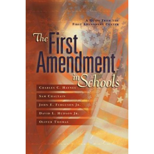 The First Amendment in Schools: A Guide from the First Amendment Center ...