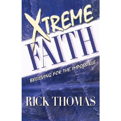 Xtreme Faith: Believing for the Impossible Paperback, Lifebridge - 가격 ...