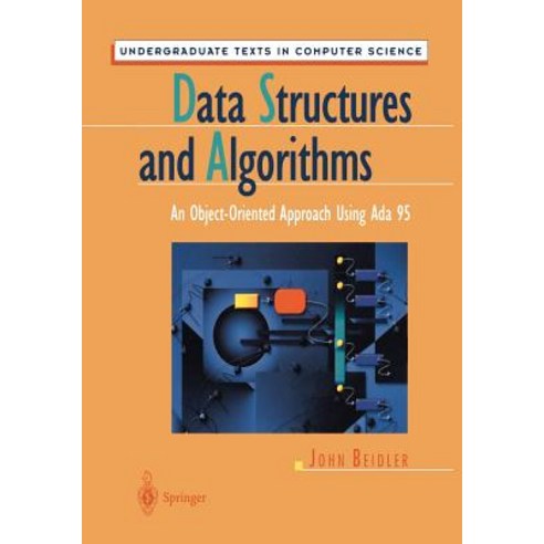 Data Structures and Algorithms: An Object-Oriented Approach Using ADA 95 Paperb