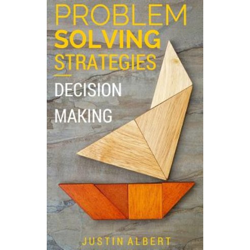 Problem Solving Strategies: Decision Making and Problem Solving: Art of ...