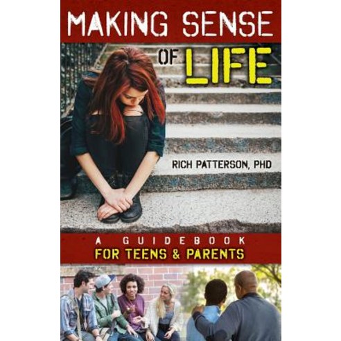 Making Sense of Life: A Guidebook for Teens and Parents Paperback ...