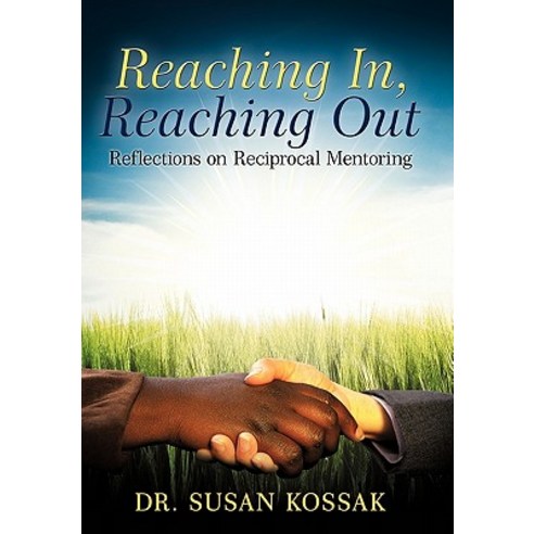 Reaching In Reaching Out: Reflections on Reciprocal Mentoring Paperback, Balboa