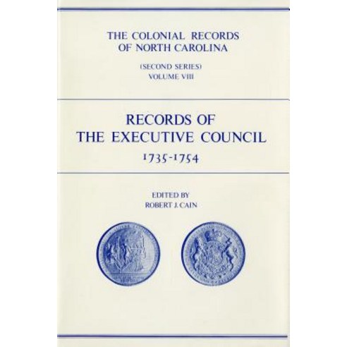 The Colonial Records of North Carolina Volume 8: Records of the ...