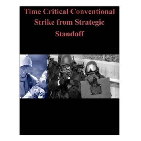 Time Critical Conventional Strike from Strategic Standoff Paperback ...