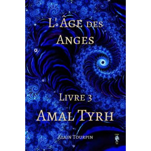 L''Age Des Anges - Livre 3 - Amal Tyrh Paperback, Createspace ...