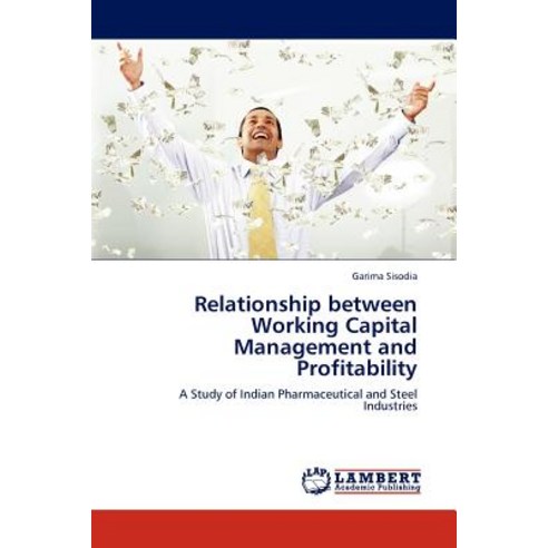 Relationship Between Working Capital Management and Profitability Paperback, LA