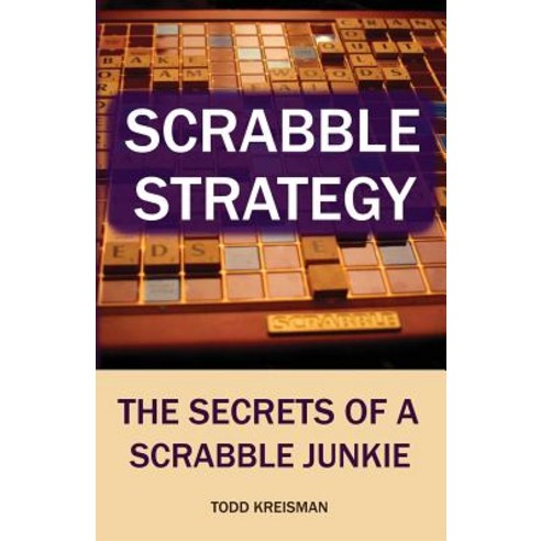 Scrabble Strategy: The Secrets of a Scrabble Junkie Paperback ...