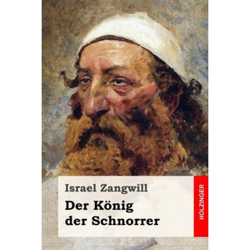 Der Konig Der Schnorrer: Roman Paperback, Createspace Independent ...