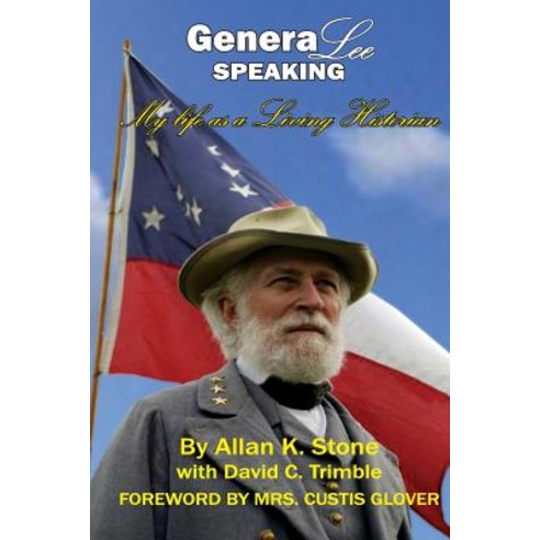 Generalee Speaking: My Life as a Living Historian Paperback ...