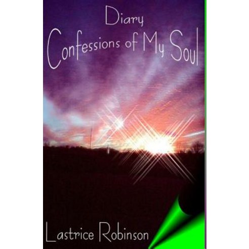 Diary: Confessions of My Soul Paperback, Createspace Independent ...