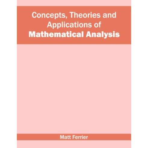 Concepts Theories and Applications of Mathematical Analysis Hardcover ...