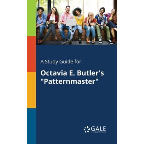 A Study Guide for Octavia E. Butler''s Patternmaster Paperback, Gale ...